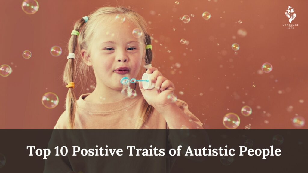 Top 10 Positive Traits of Autistic People | Language for Life