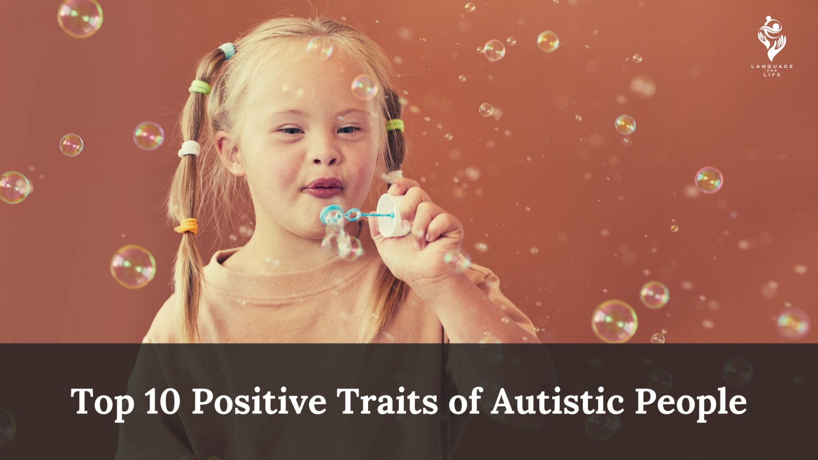 Top 10 Positive Traits of Autistic People | Language for Life
