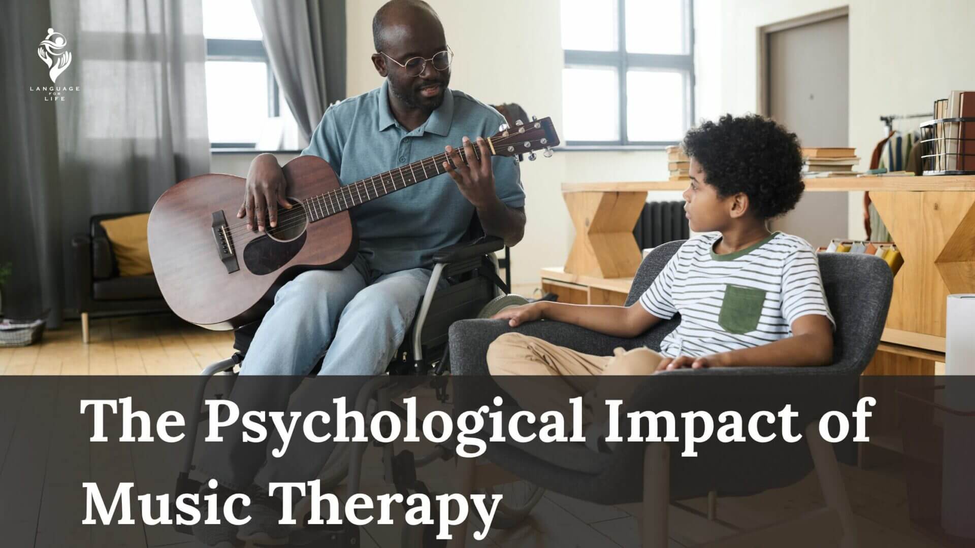The Psychological Impact of Music Therapy | Language for Life